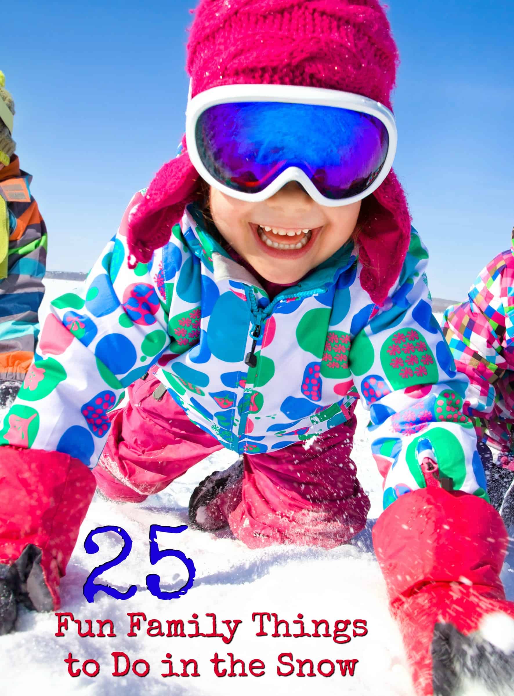 25 Fun Family Things to Do in the Snow