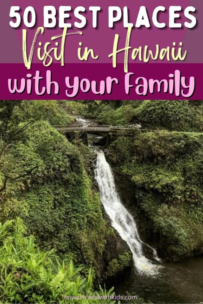 50 Best Places to Visit in Hawaii for an Unforgettable Family Trip