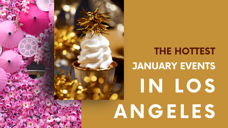 January Events in Los Angeles you Haven’t Thought of Yet