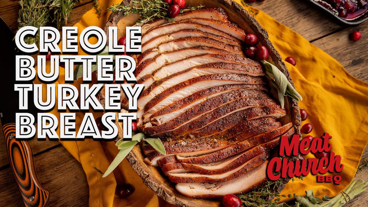 Why Creole Butter Turkey Breast is a Must-Try for BBQ Enthusiasts