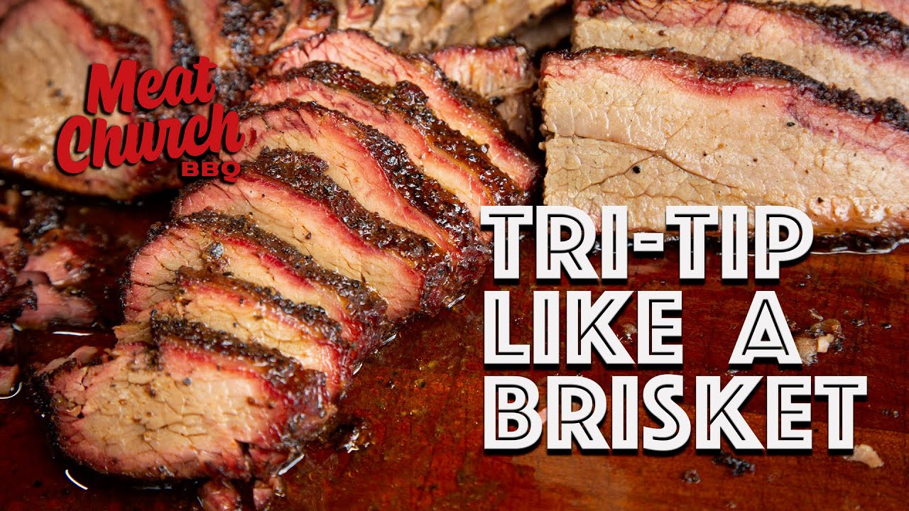 Smoke Tri Tip Like a Brisket for Extra Flavor