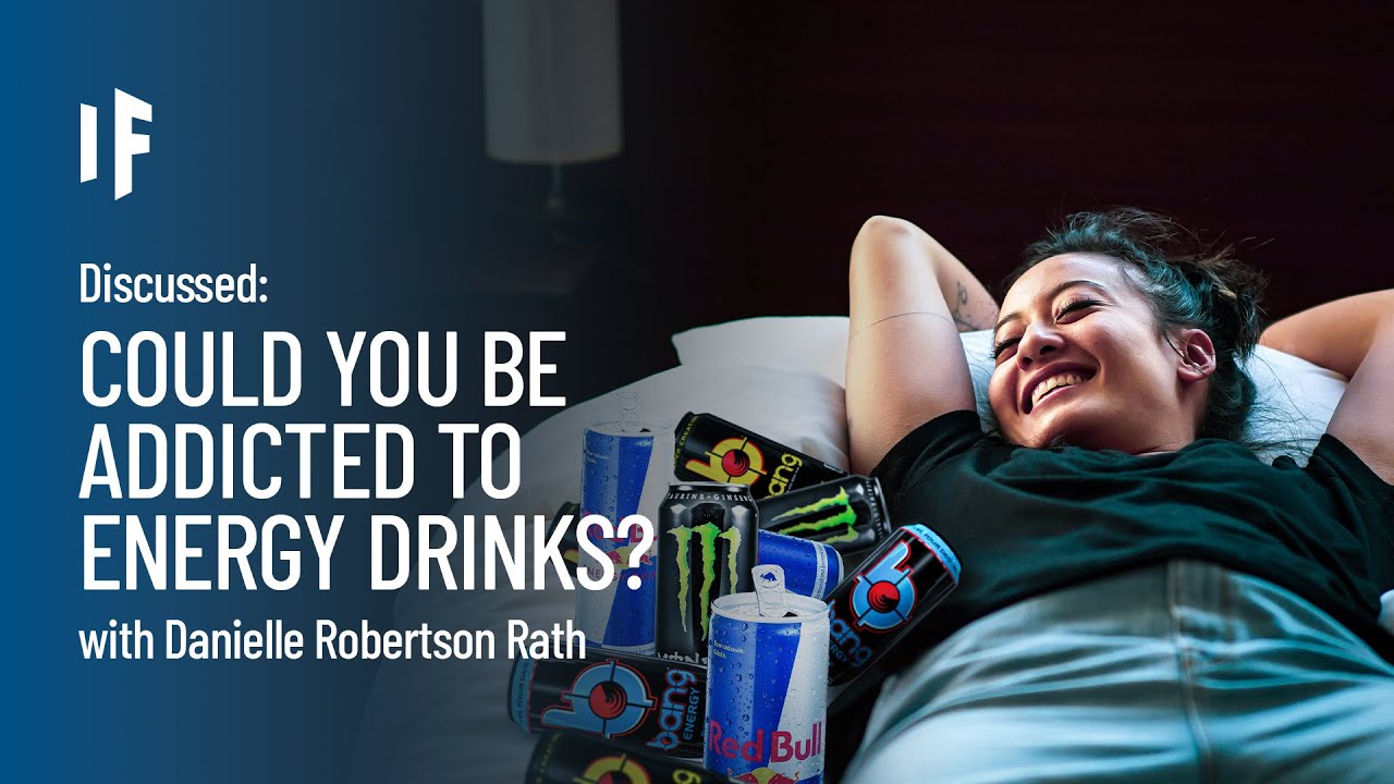Discussed: What If You Were Addicted to Energy Drinks? - Danielle ...