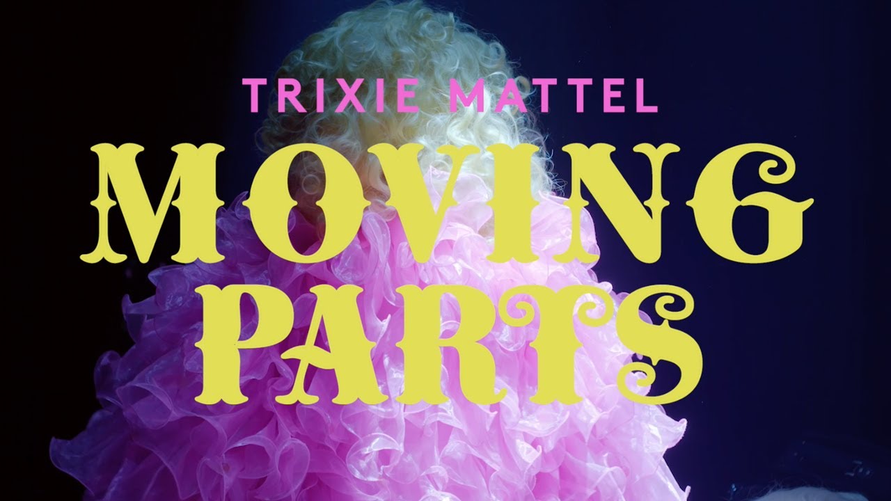 The original trailer for Trixie Mattel's "Moving Parts"