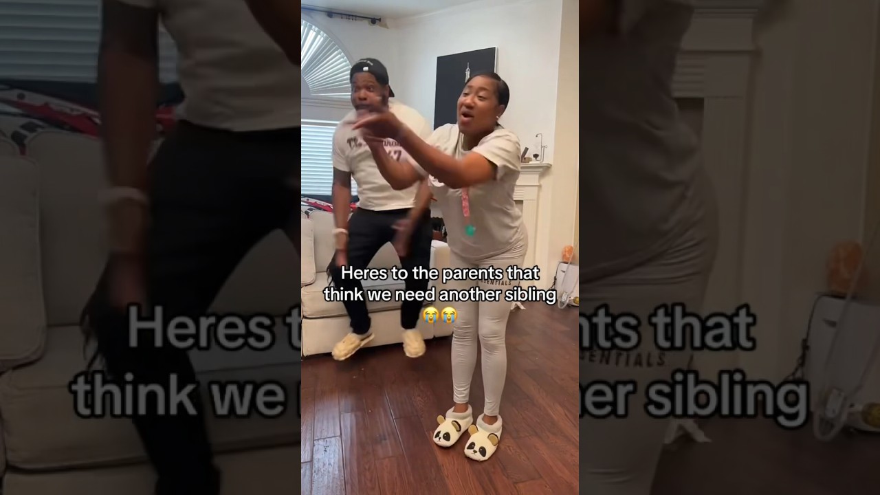 Parents suggest another sibling and we laugh