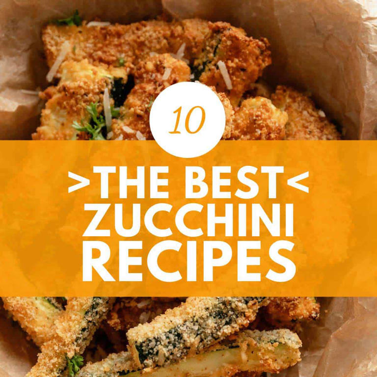 Top Must-Try 10 Zucchini Recipes