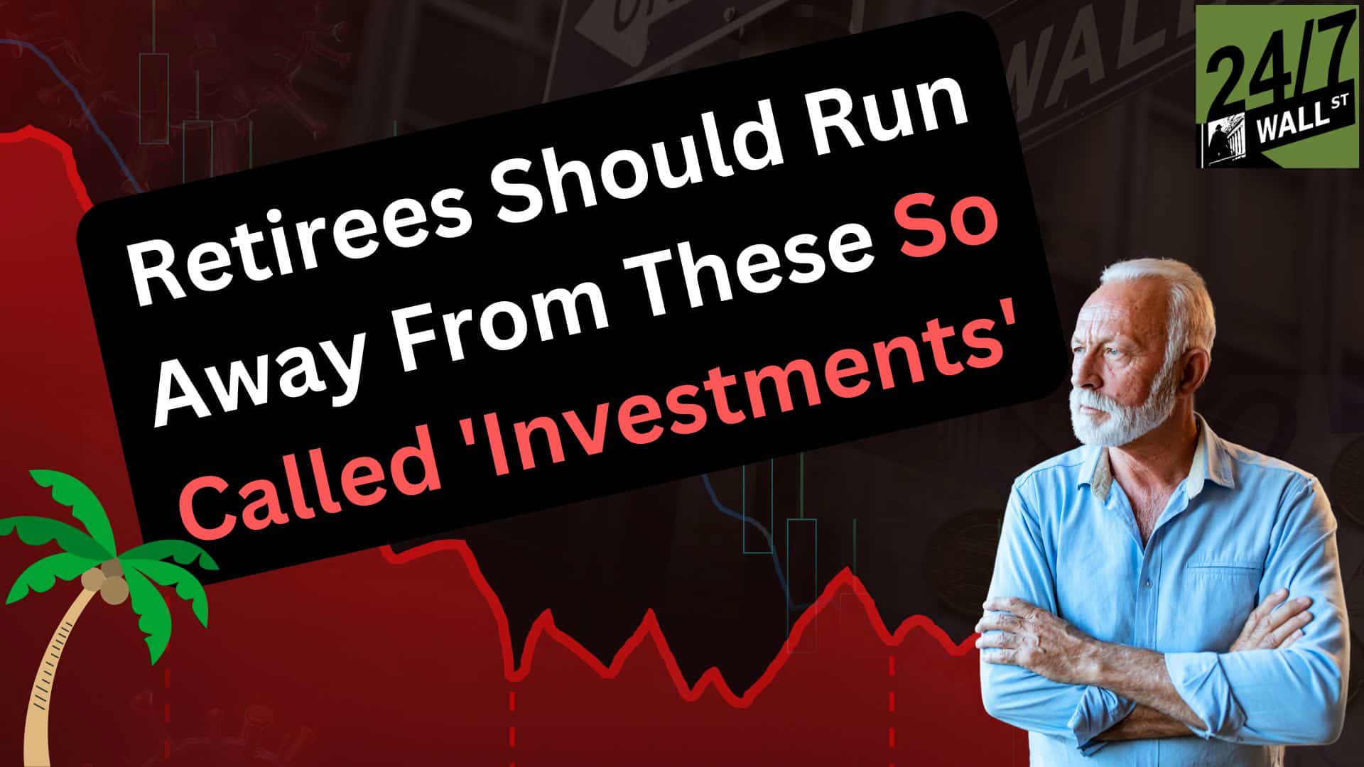 Retirees Should Run Away From These So Called ‘Investments’ Retirees Should Run Away From These So Called ‘Investments’