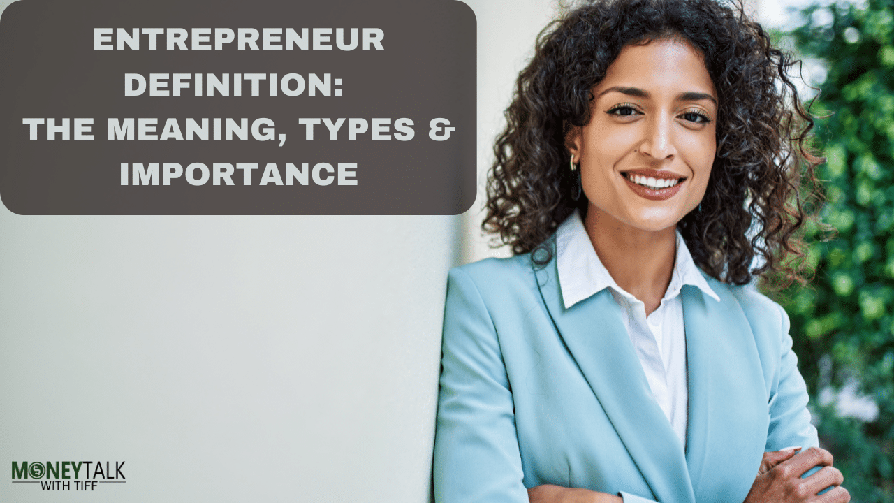 Entrepreneur Definition: The Meaning, Types & Importance