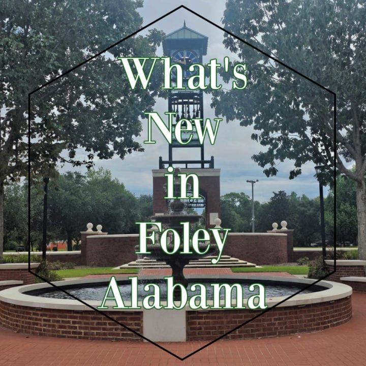 What's New in Foley, Alabama