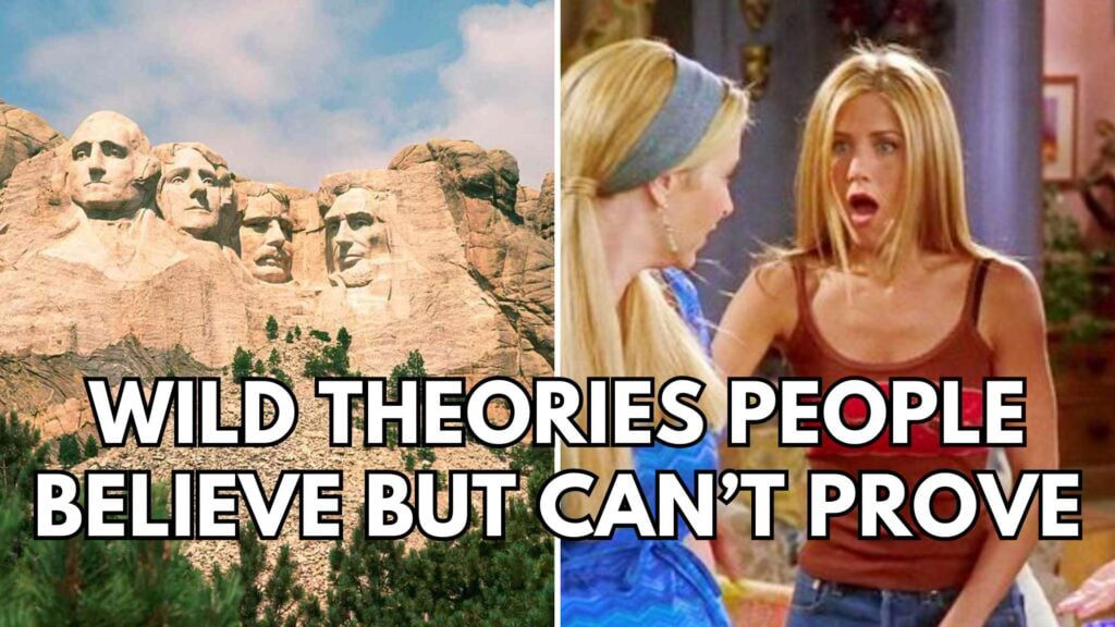 48 Wild Conspiracy Theories People Actually Believe 48 Wild Conspiracy Theories People Actually Believe