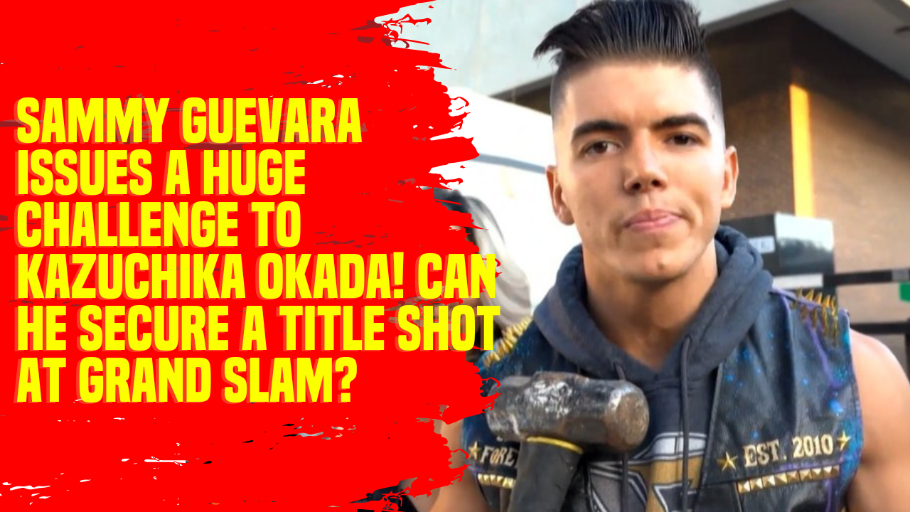 Sammy Guevara Issues a Huge Challenge to Kazuchika Okada! Can He Secure ... Sammy Guevara Issues a Huge Challenge to Kazuchika Okada! Can He Secure ...
