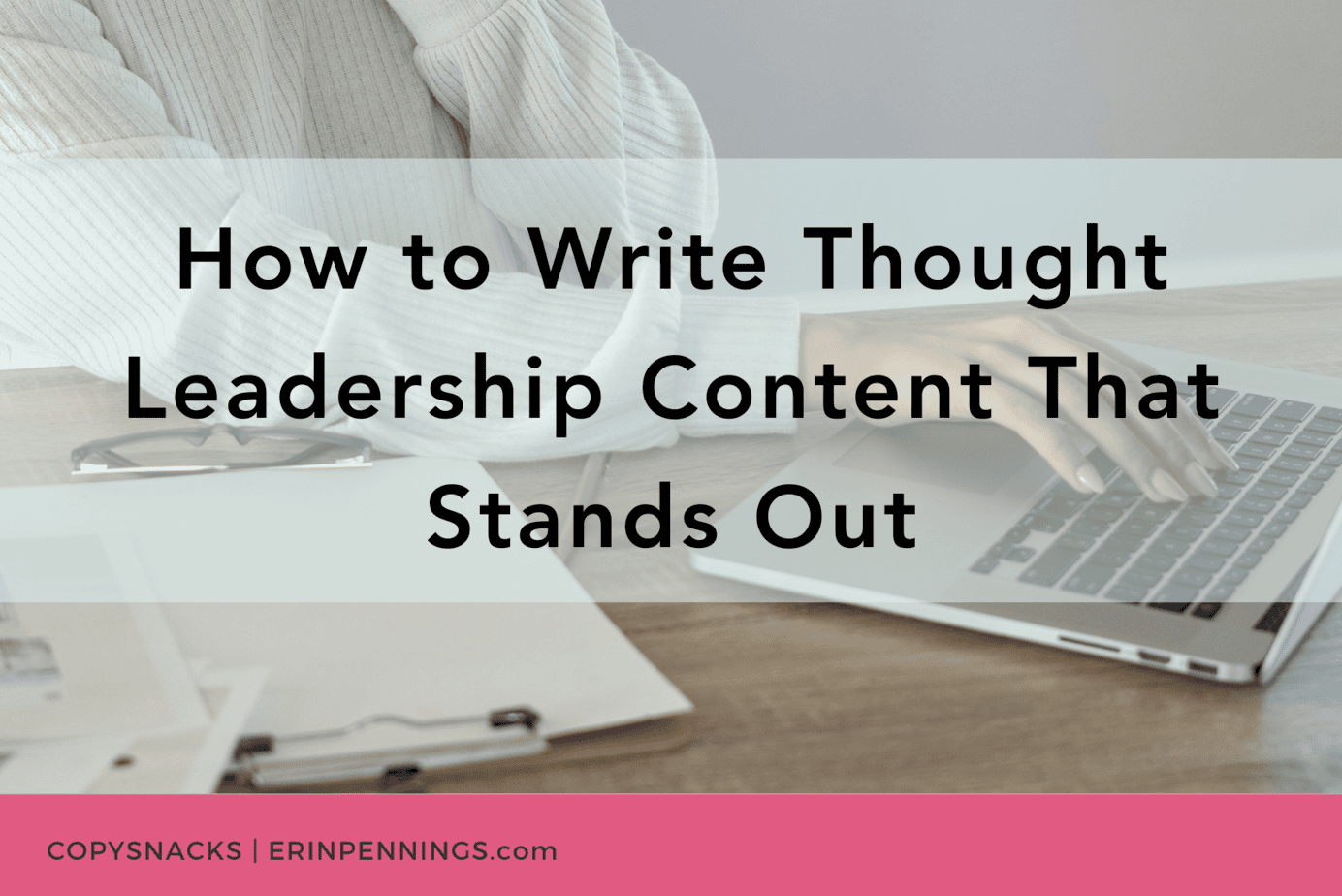 How to Write Thought Leadership Content That Stands Out