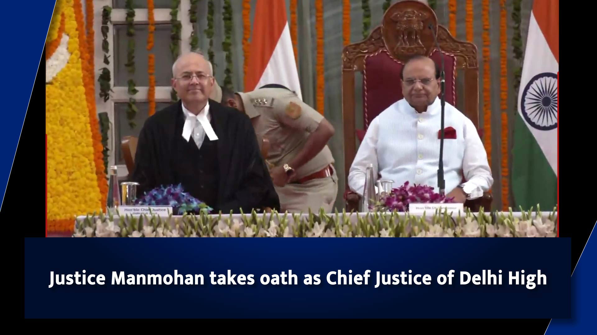 Justice Manmohan takes oath as Chief Justice of Delhi High Justice Manmohan takes oath as Chief Justice of Delhi High