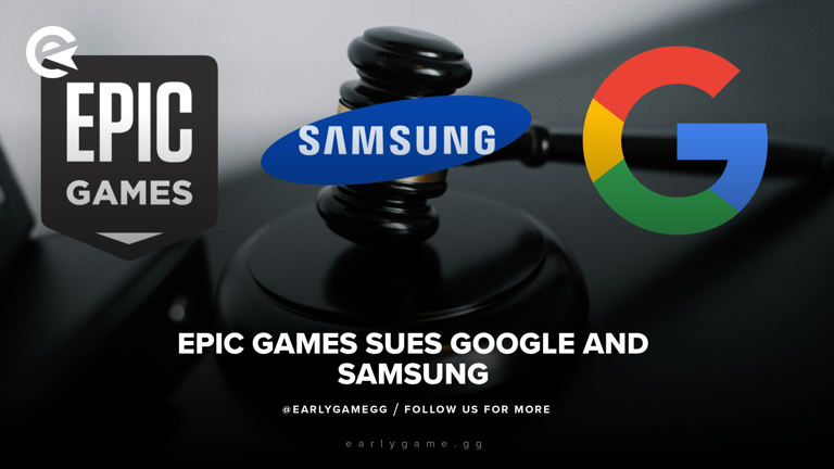 Epic Games sues Google and Samsung Epic Games sues Google and Samsung