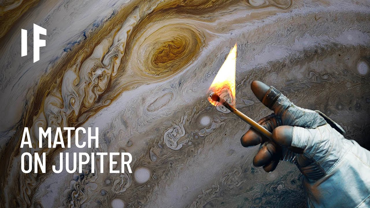 Suppose you lit a match on Jupiter
