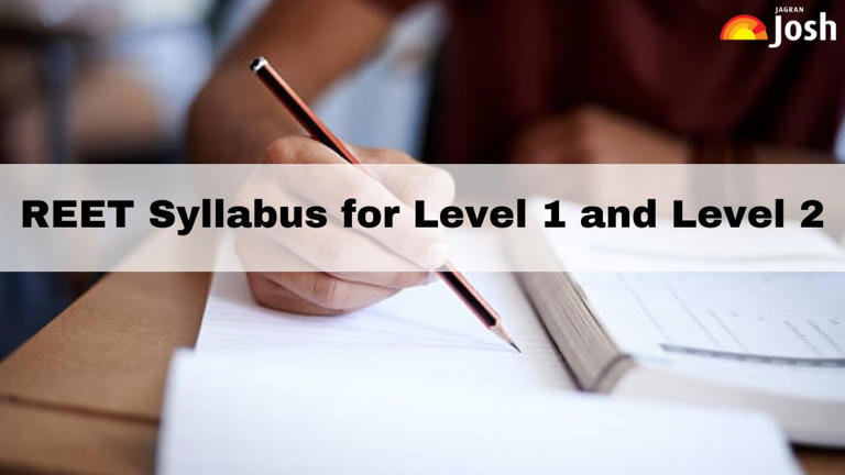 REET Syllabus 2025: New Exam Pattern and Syllabus PDF for Level 1 & 2
