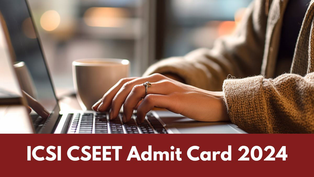 ICSI CSEET Admit Card 2024 to be Released Soon at icsi.edu ICSI CSEET Admit Card 2024 to be Released Soon at icsi.edu