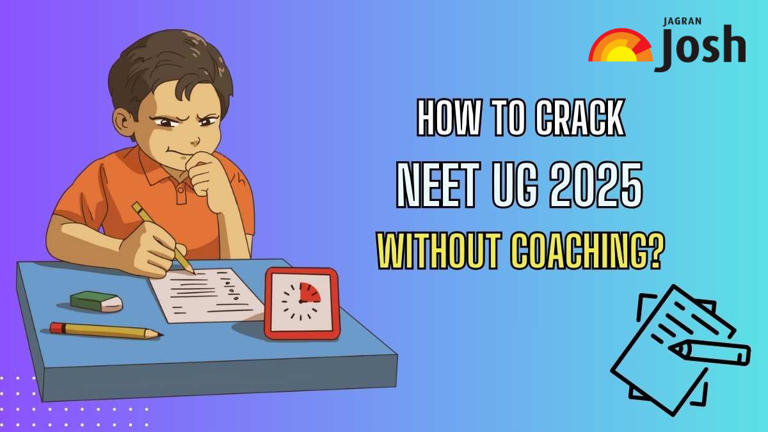 NEET UG 2025: Top 10 Tips To Crack NEET Without Coaching