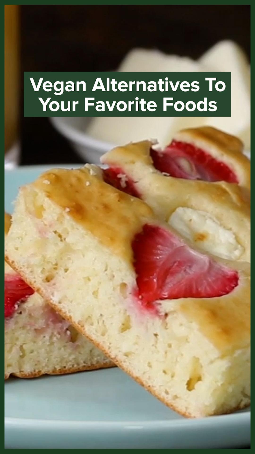 Vegan Alternatives To Your Favorite Foods