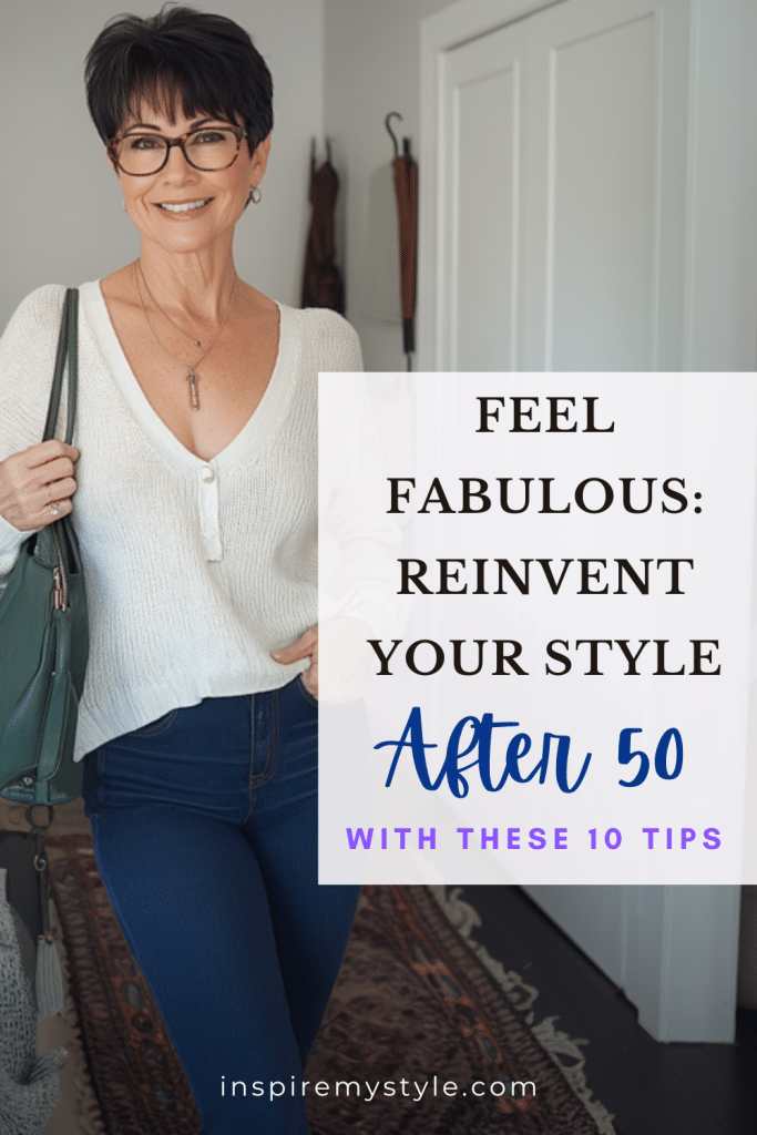 10 Ways to Reinvent Your Style After 50