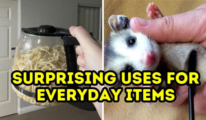 People Share 28 Surprising Uses for Everyday Items People Share 28 Surprising Uses for Everyday Items