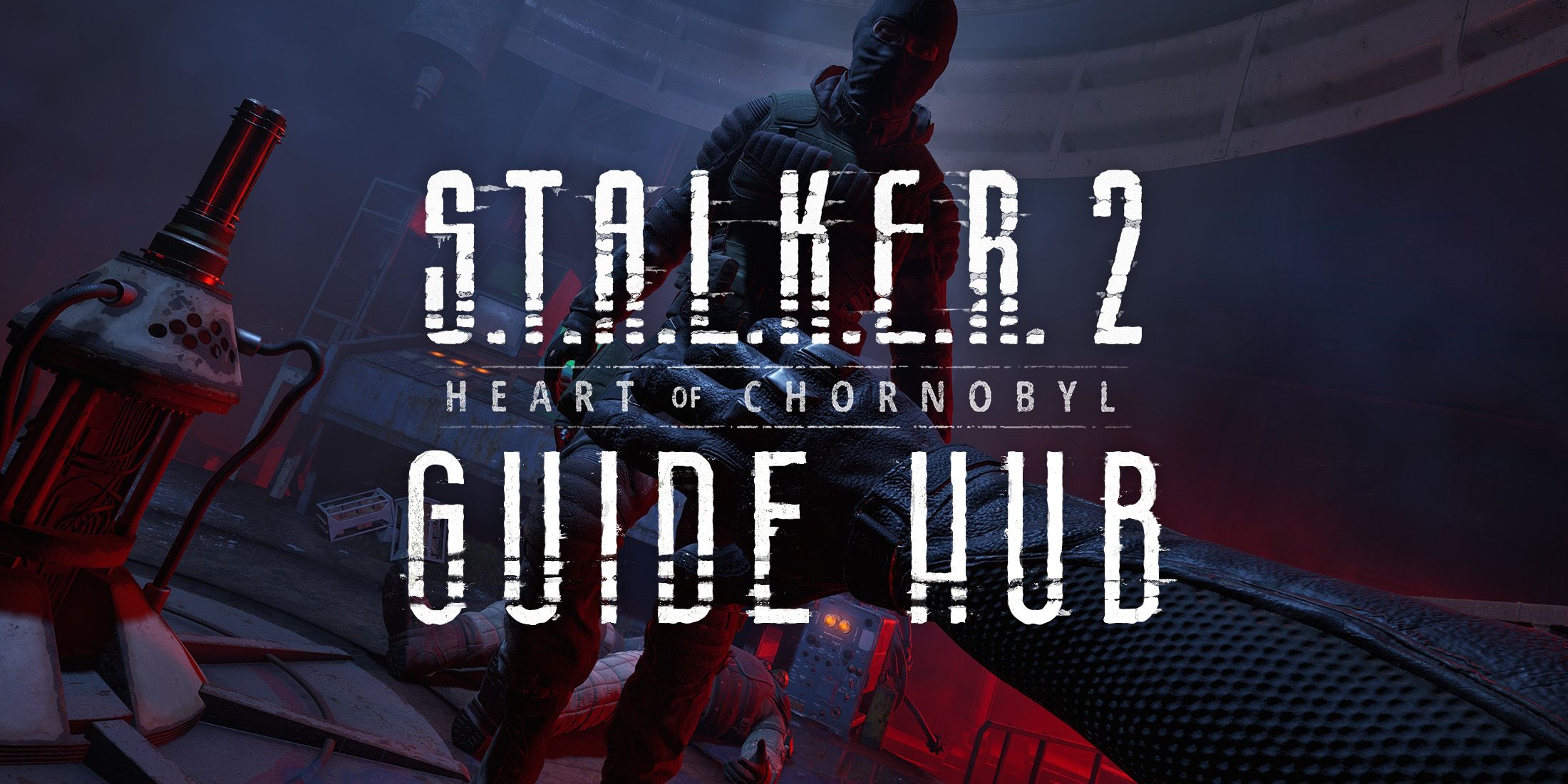 Stalker 2 Guide & Walkthrough