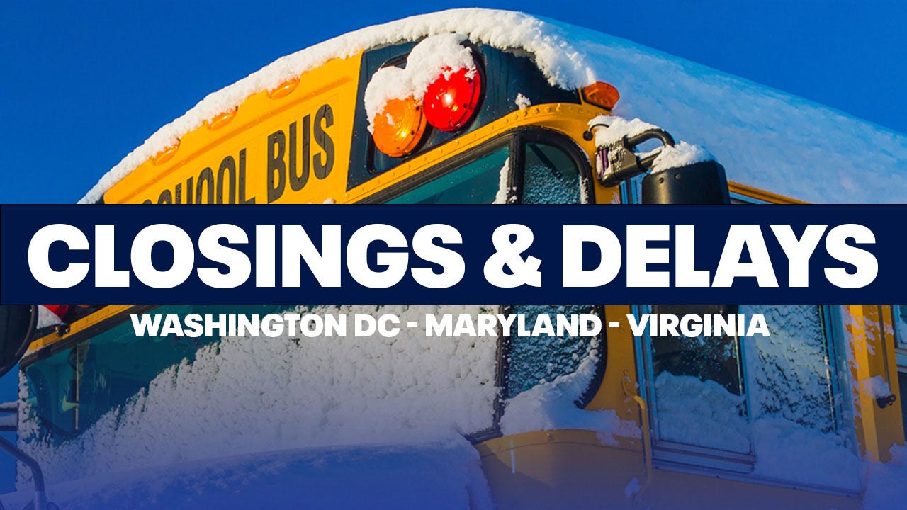 DMV snow: School closings, delays, early dismissals in DC, Maryland ...