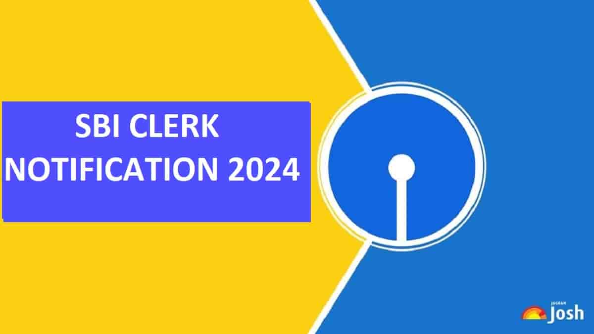 SBI Clerk Recruitment Notification 2024-25 OUT at sbi.co.in: 14191 JA ...