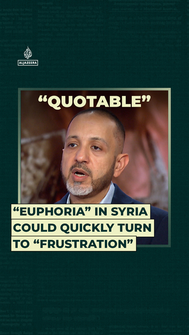 “Euphoria” in Syria could quickly turn to “frustration” “Euphoria” in Syria could quickly turn to “frustration”