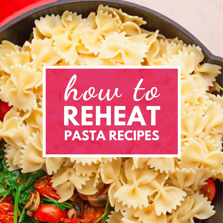 How to Reheat Pasta (and Make It Taste Great!)