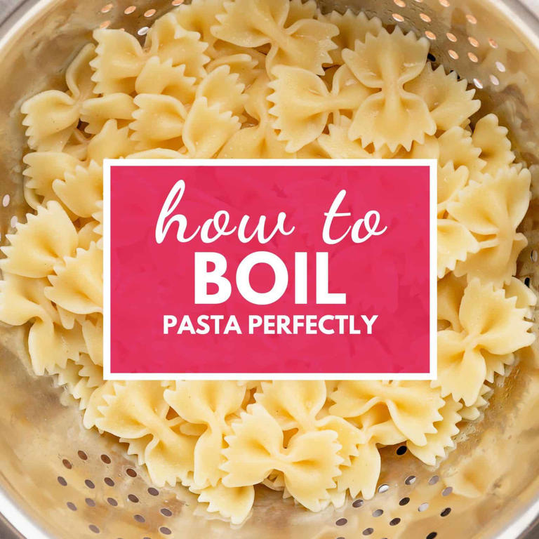 How to Boil Pasta Perfectly Every Time