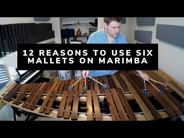12 Reasons to Use Six Mallets on Marimba
