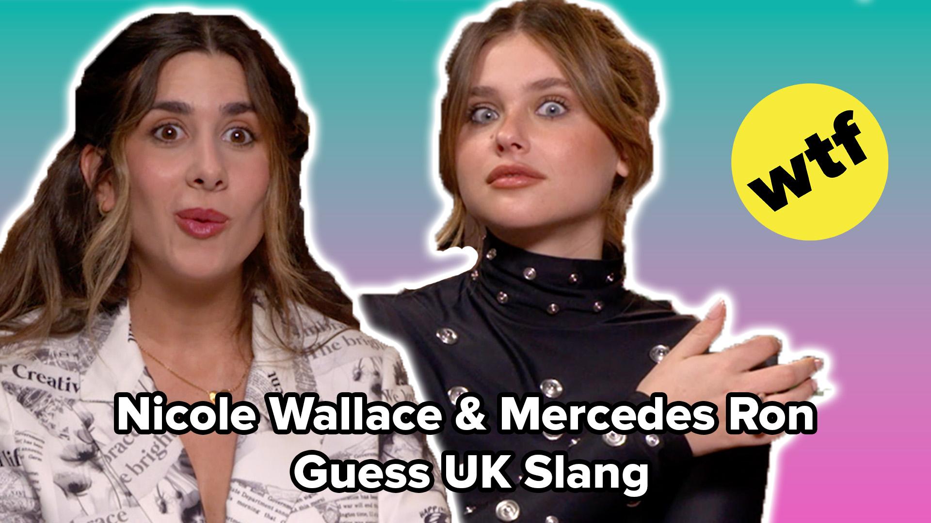 Nicole Wallace & Mercedes Ron From Culpa Tuya Guess UK Slang