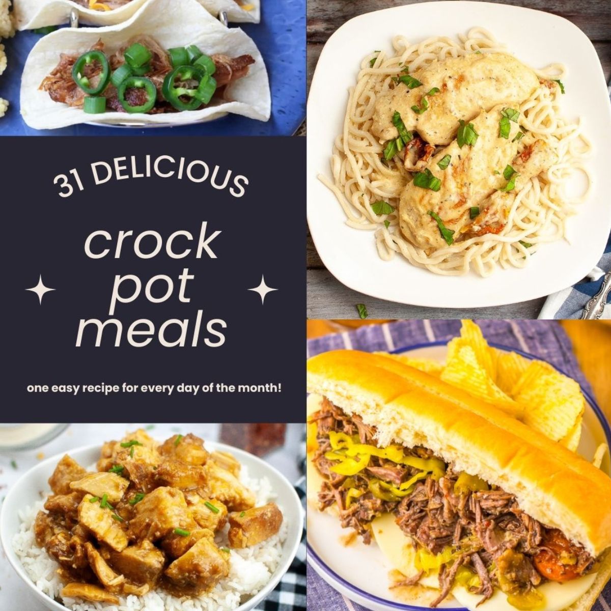 31 Crock Pot Meals - One Delicious Meal for Every Day of the Month!