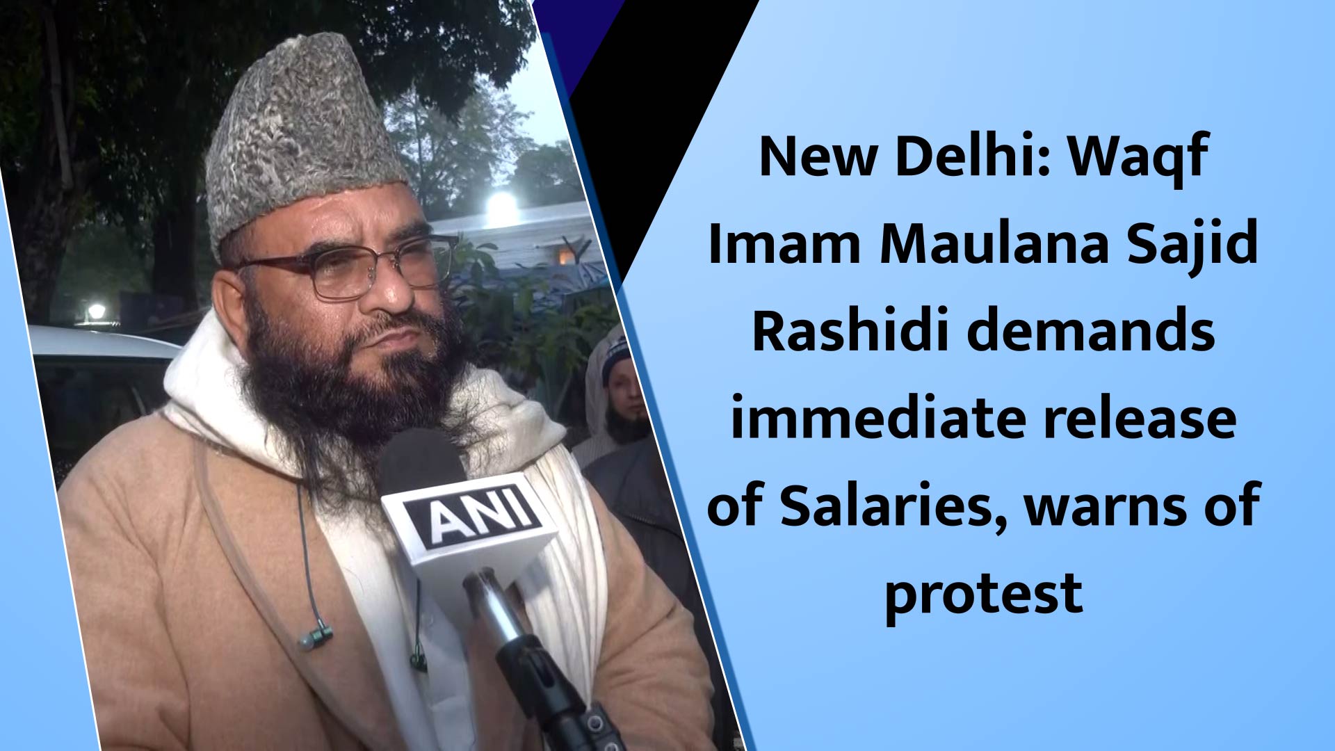 New Delhi: Waqf Imam Maulana Sajid Rashidi demands immediate release of ...