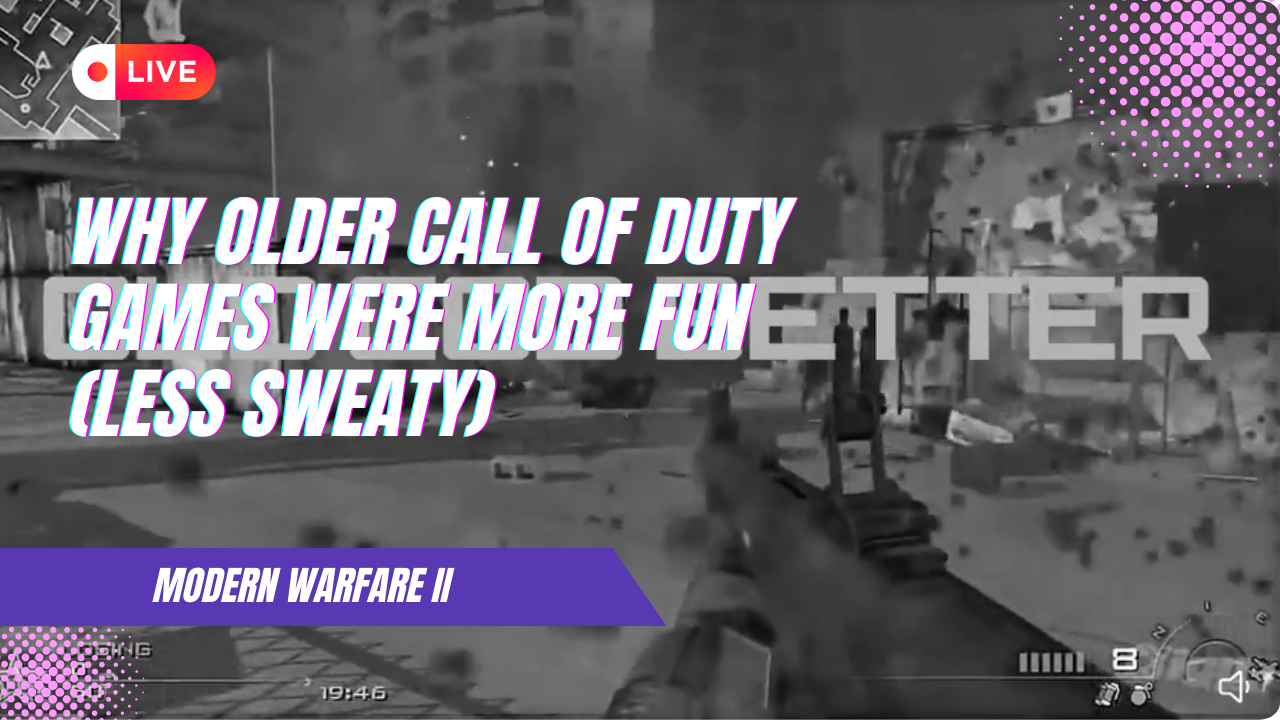 Why Older Call of Duty Games Were More Fun (less sweaty)