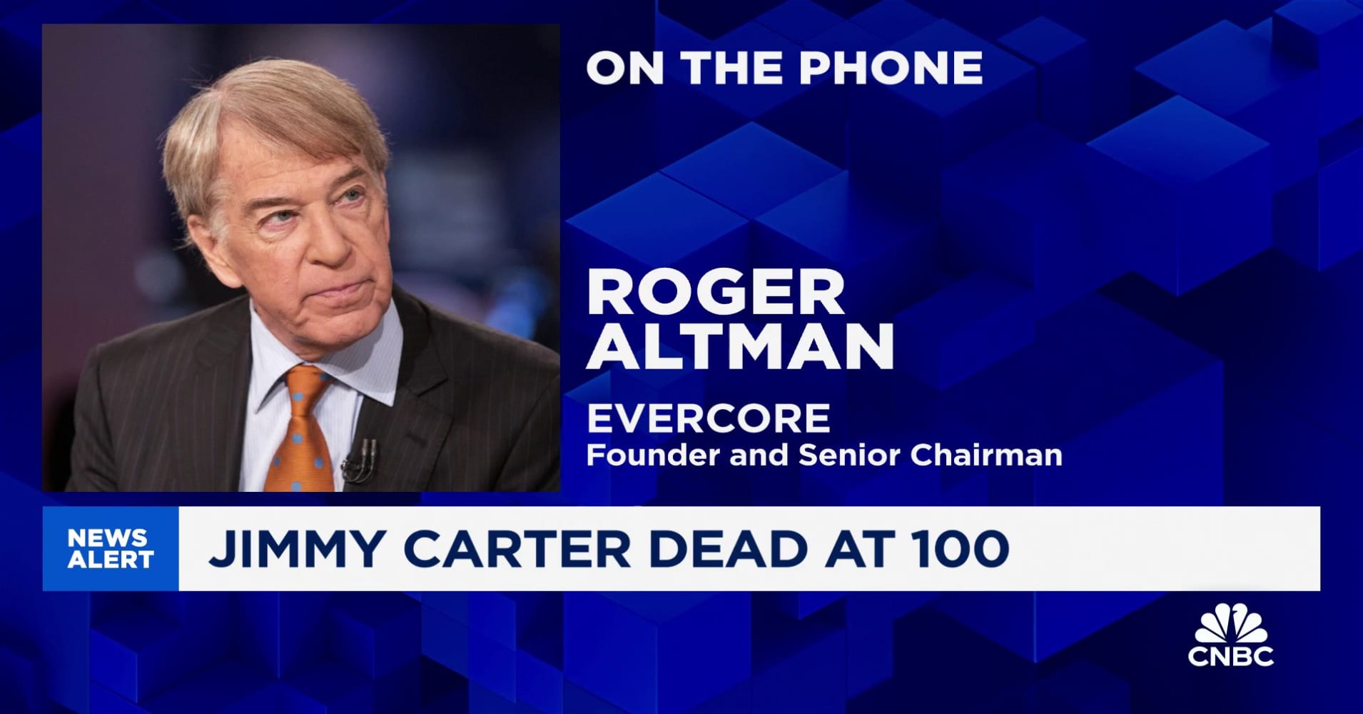 Evercore's Roger Altman reflects on Jimmy Carter's legacy