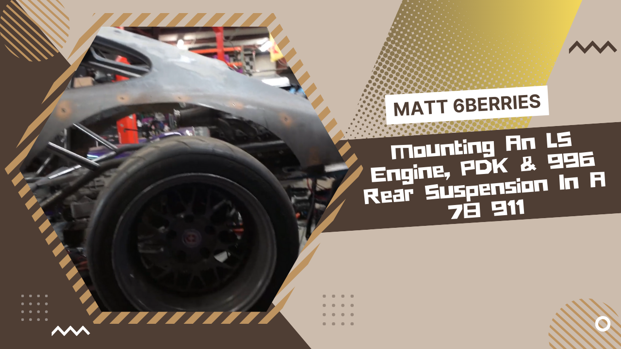 Mounting An LS Engine, PDK & 996 Rear Suspension In A 78 911