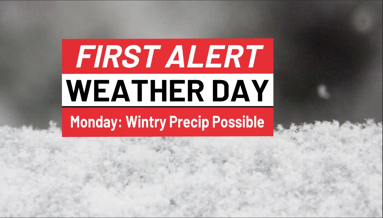 First Alert Weather Day Sunday night into Monday with wintry ...
