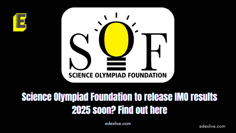 Science Olympiad Foundation to release IMO results 2025 soon? Find out here