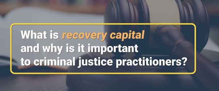 What is Recovery Capital? Resources to Sustain Sobriety and Transform Lives