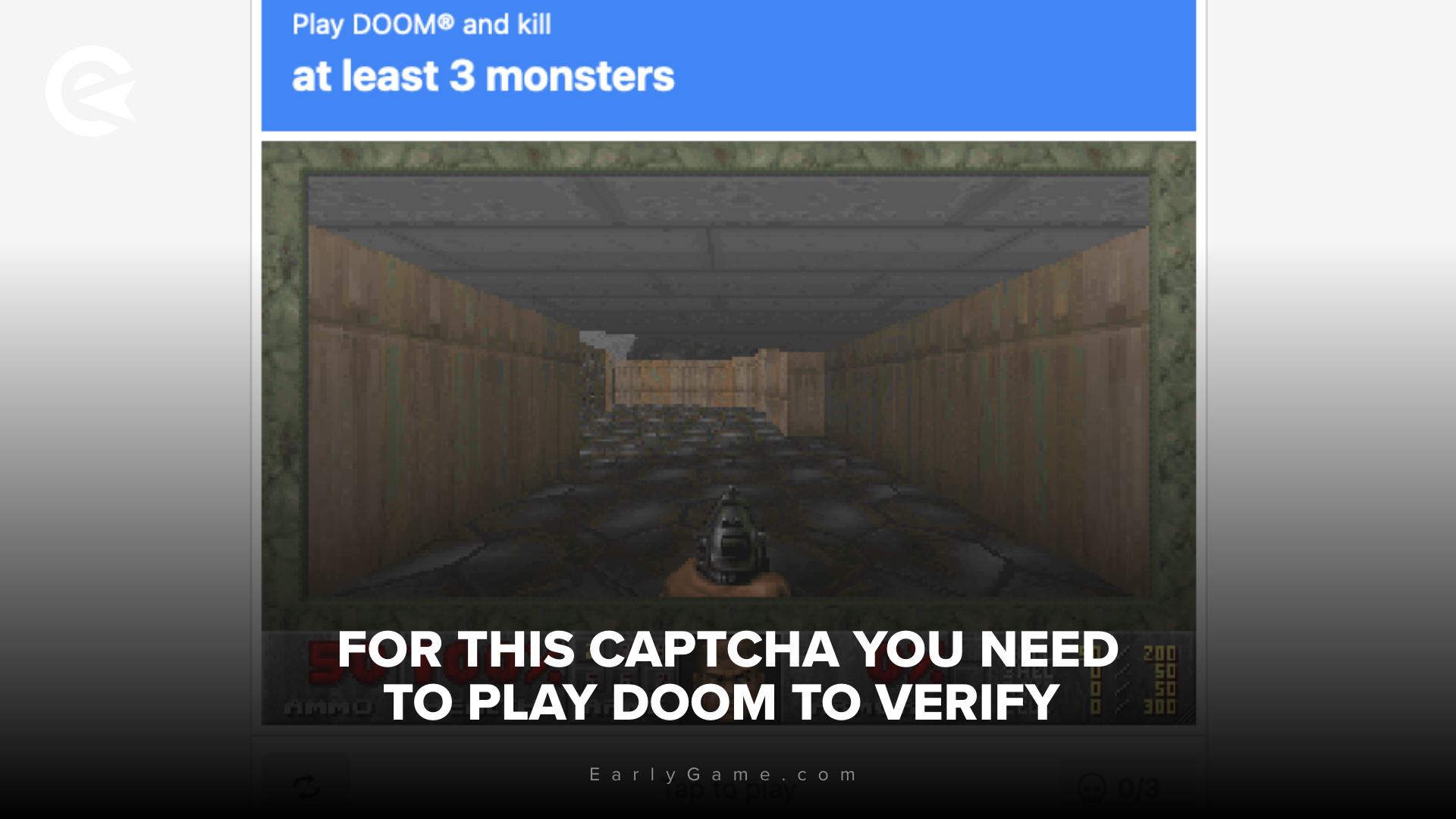 For this CAPTCHA you need to play Doom to verify