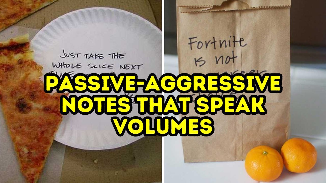27 Comically Passive-Aggressive Notes That Speak Volumes