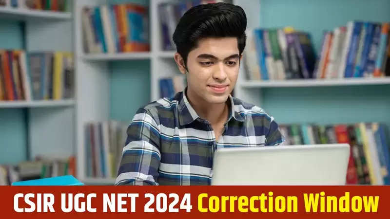 CSIR UGC NET 2024: CSIR NET correction window opens, correct application form till January 5..