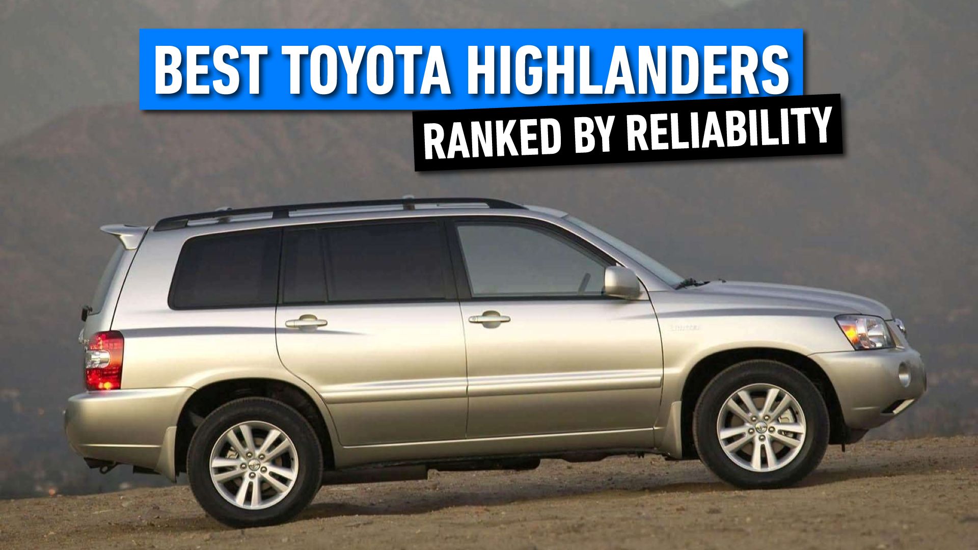Ranking The Best Toyota Highlander Years For Reliability