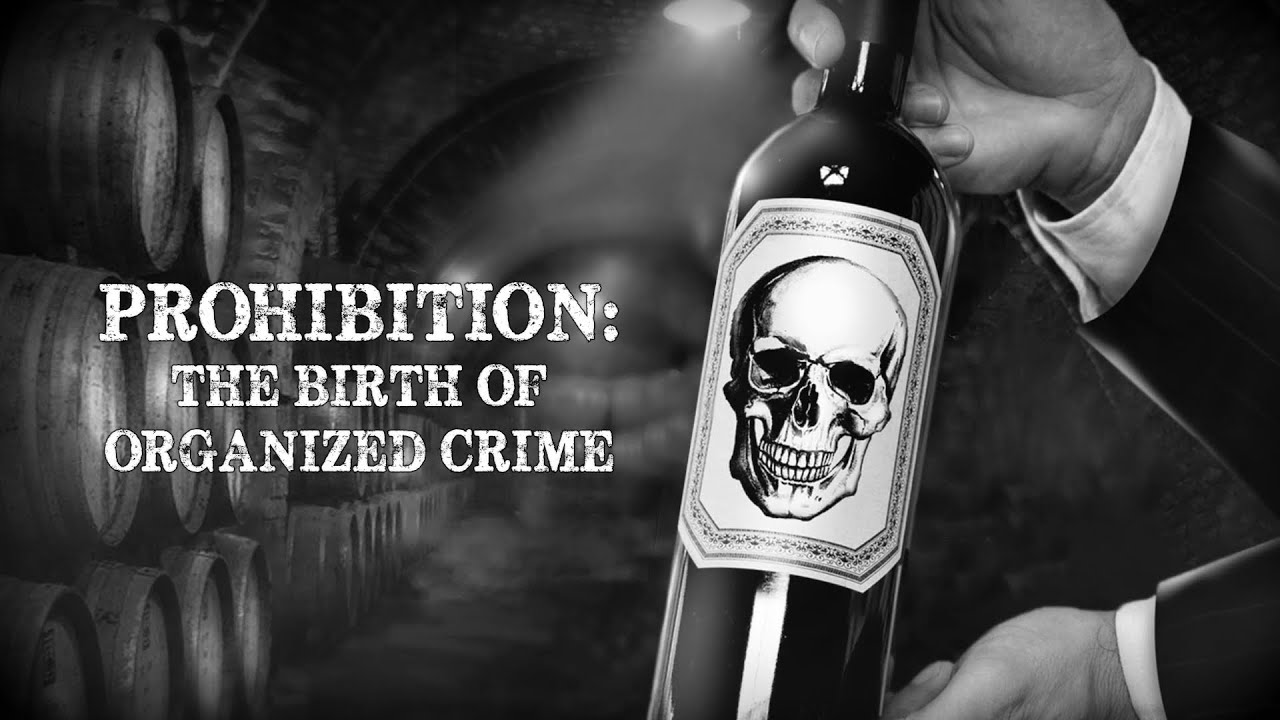 Prohibition - Birth of Organized Crime