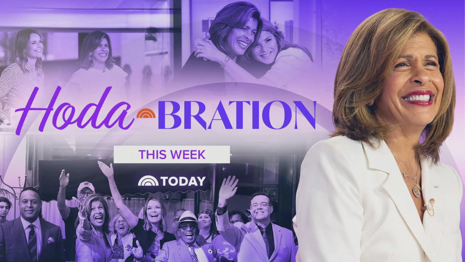 Weeklong celebration for Hoda Kotb starts Monday Weeklong celebration for Hoda Kotb starts Monday