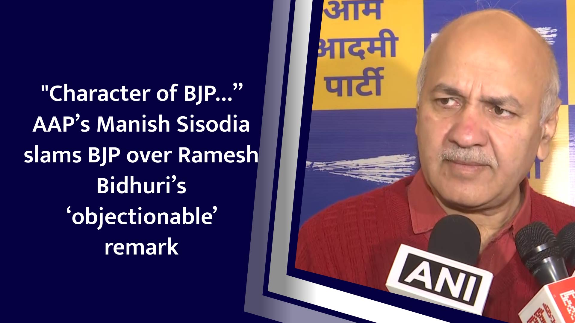 "Character of BJP…” AAP’s Manish Sisodia slams BJP over Ramesh Bidhuri ...