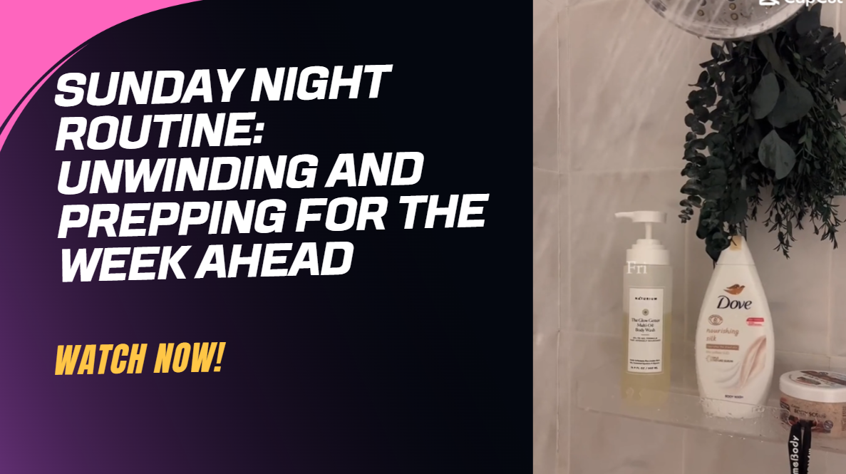 Sunday Night Routine: Unwinding and Prepping for the Week Ahead