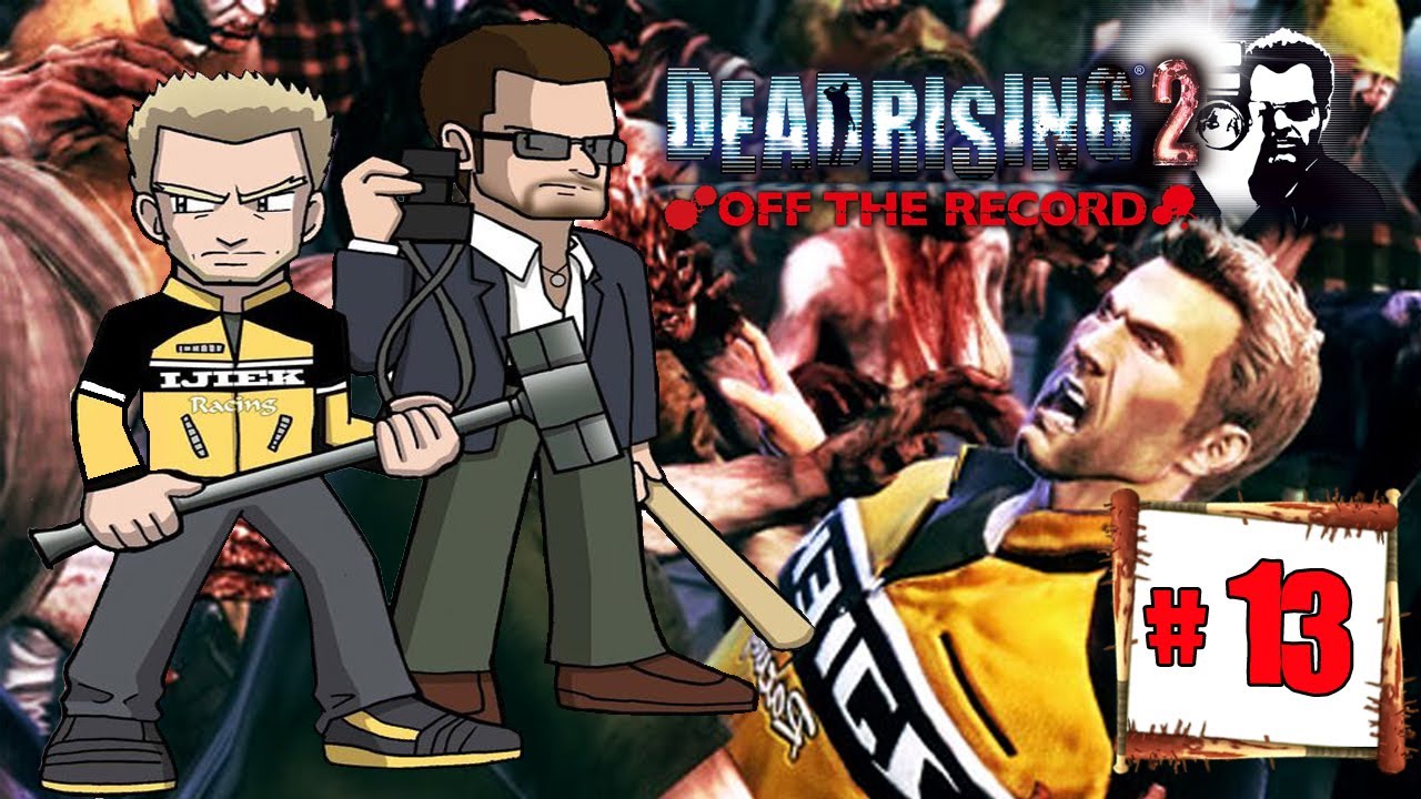 Dead Rising 2: Off The Record Co-op Walkthrough With Steve Ep.13 - I ...