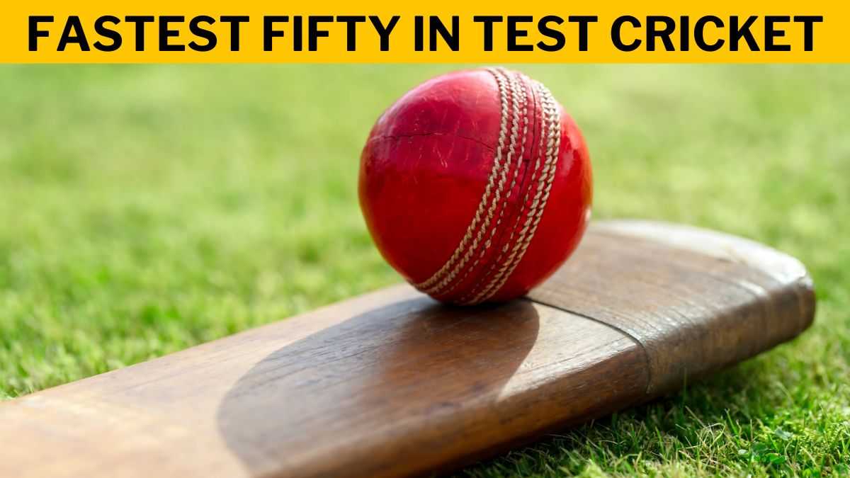 Fastest Fifty in Test Cricket - Check the Complete List Here!